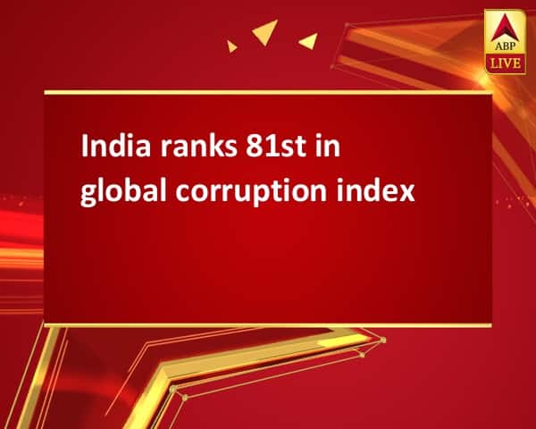 India ranks 81st in global corruption index