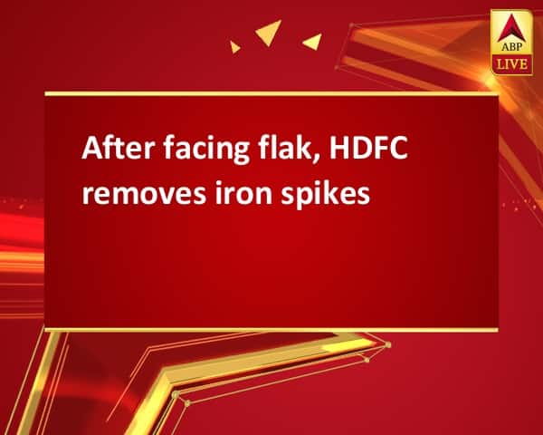 After facing flak, HDFC removes iron spikes