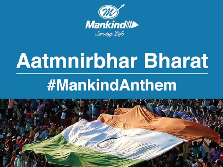 Home-Grown Mankind Pharma Launches ‘Atmanirbhar Bharat’ Anthem In ...